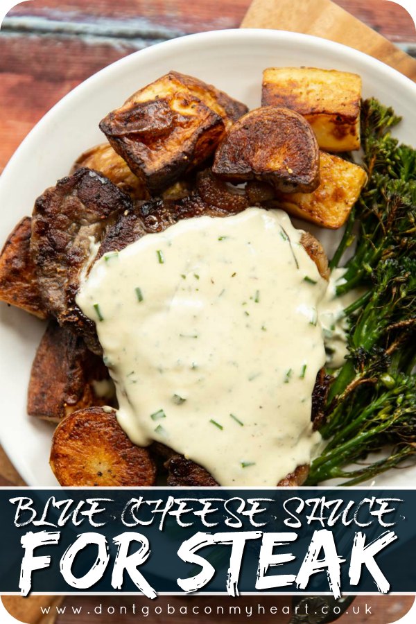 Blue Cheese Sauce for Steak | Don't Go Bacon My Heart