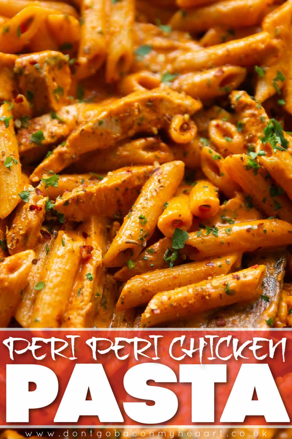 Peri Peri Chicken Pasta | Don't Go Bacon My Heart
