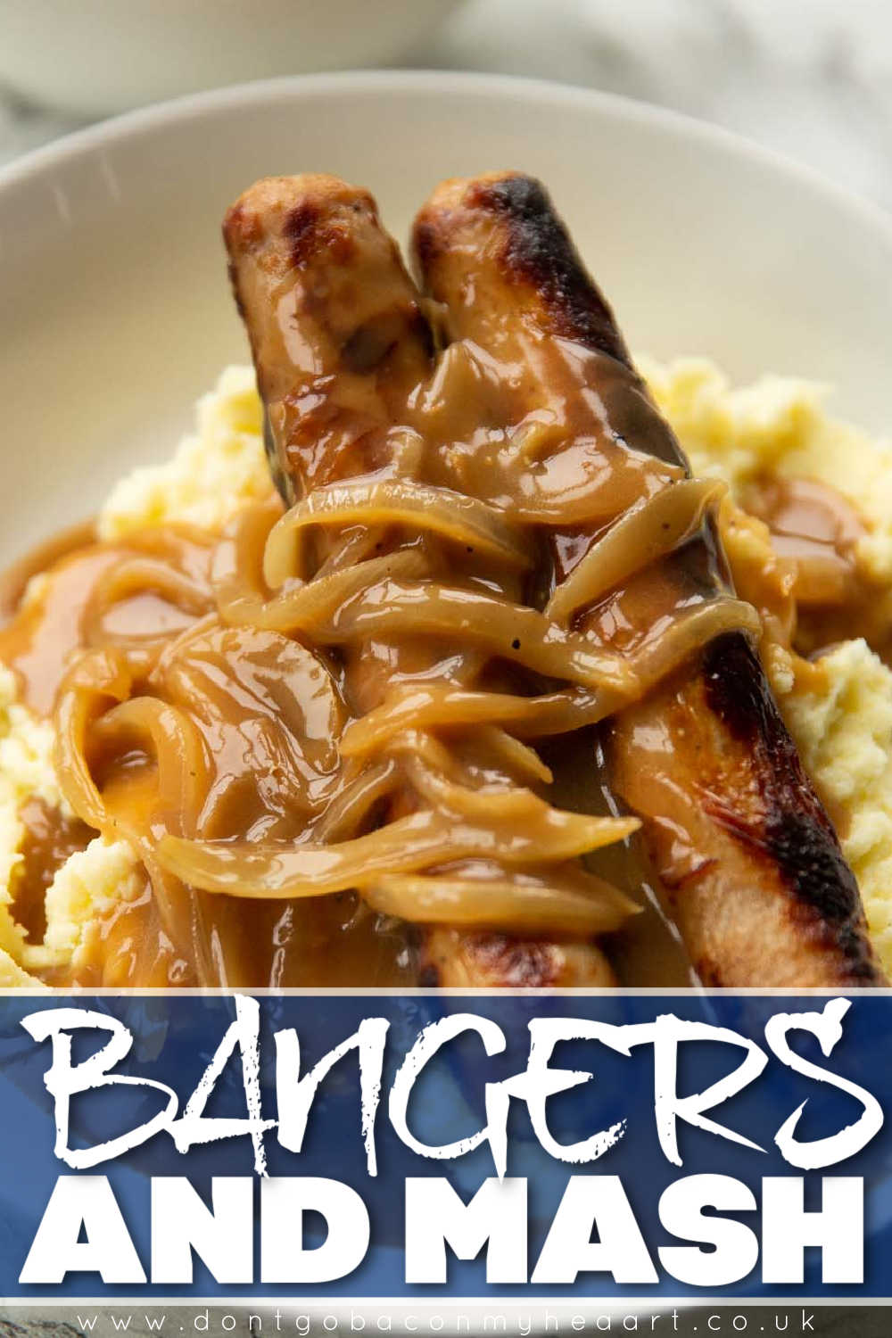 Classic Bangers and Mash | Don't Go Bacon My Heart