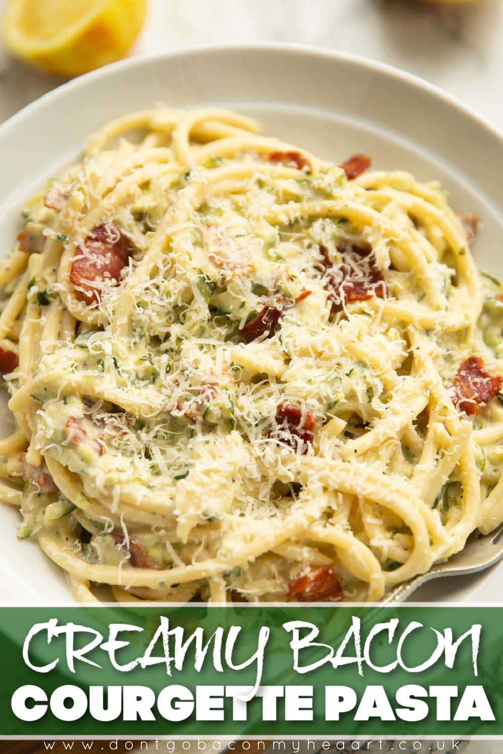 Creamy Courgette & Bacon Pasta | Don't Go Bacon My Heart