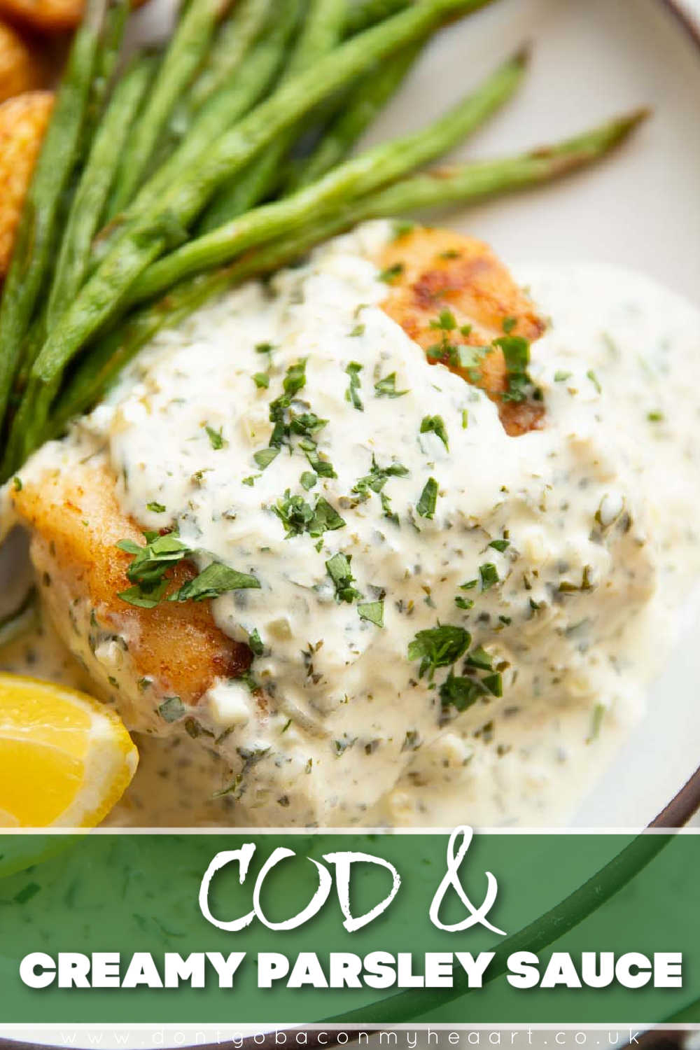 Cod with Creamy Parsley Sauce | Don't Go Bacon My Heart