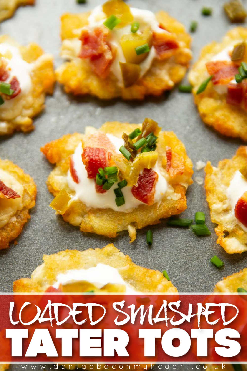 Loaded Smashed Tater Tots | Don't Go Bacon My Heart